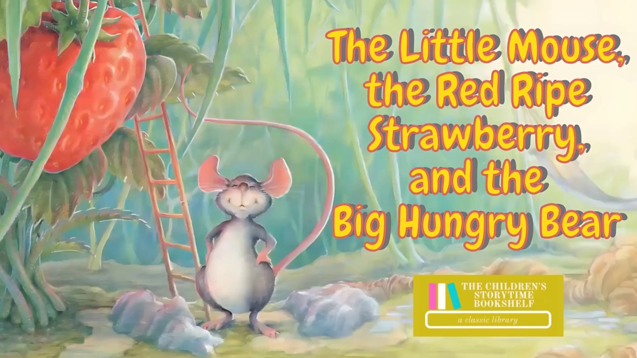 The Little Mouse the Red Ripe Strawberry and the Big Hungry Bear ...