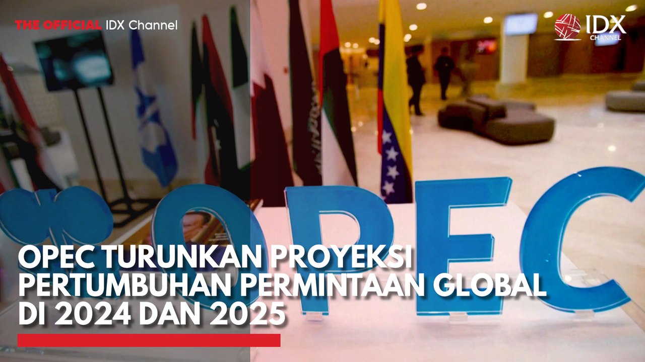 OPEC Turunkan Proyeksi Pertumbuhan Permintaan Global di 2024 dan 2025 - video Dailymotion