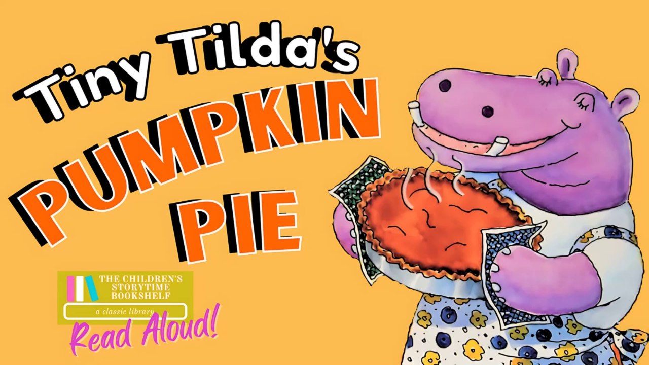 Tiny Tilda's Pumpkin Pie - Pumpkin Read Aloud Books for Autumn ...