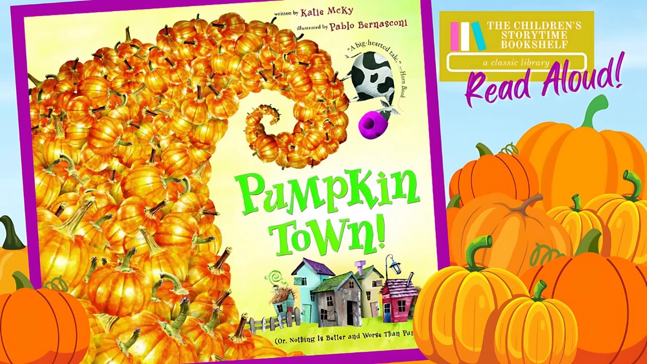 Pumpkin Town - Katie McKy - Fall Read Aloud Books for Autumn - Kids ...