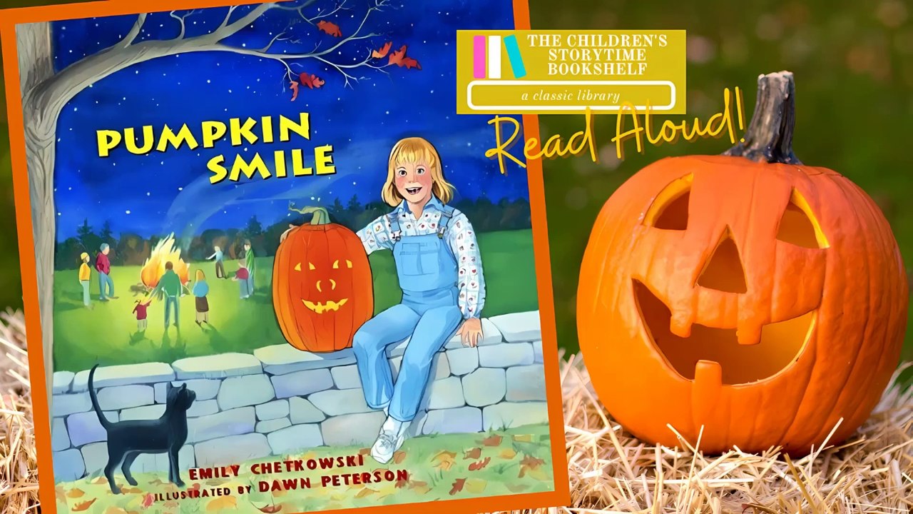 Pumpkin Smile - Halloween Read Aloud Books for Autumn - Fall Pumpkin ...