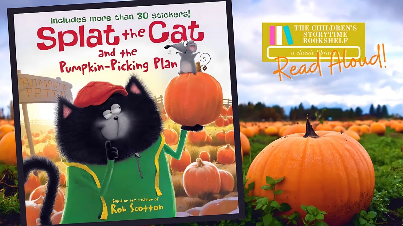 Splat the Cat and the Pumpkin Picking Plan - Fall Kids Books Read Aloud ...