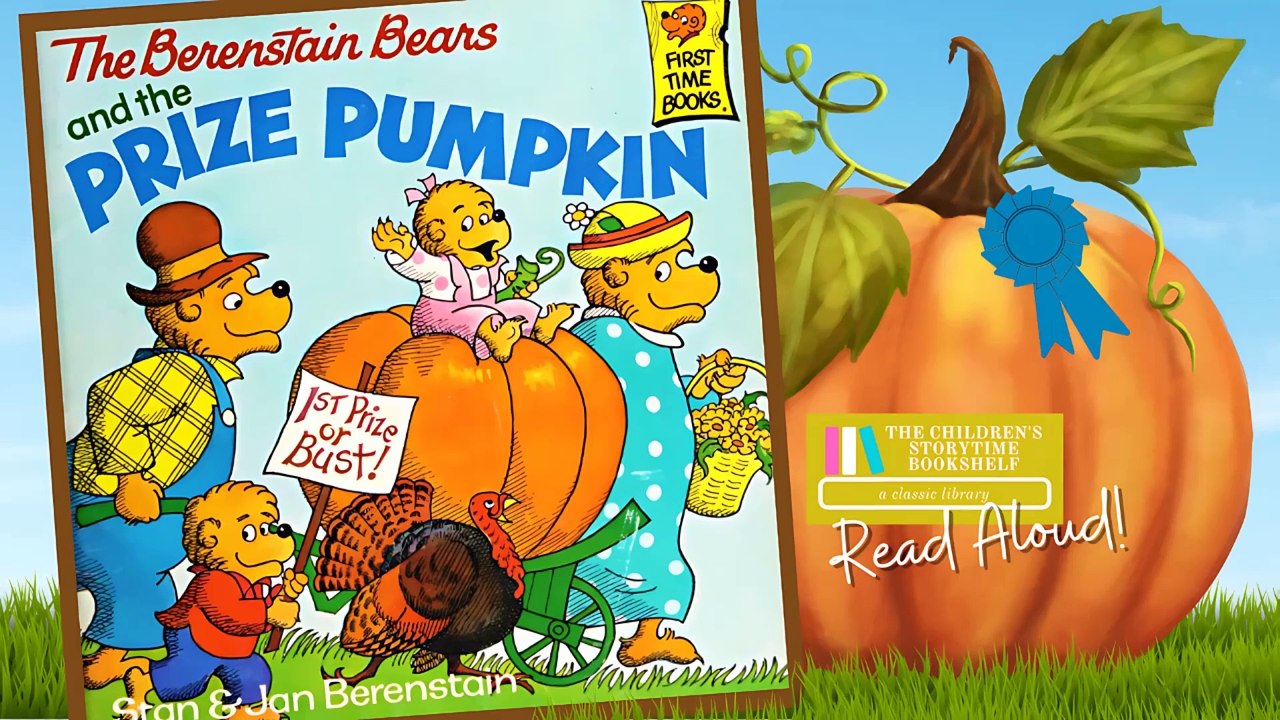 The Berenstain Bears and the Prize Pumpkin - Thanksgiving Read Aloud ...