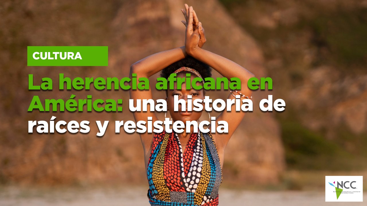 La herencia africana en América: una historia de raíces y resistencia ...