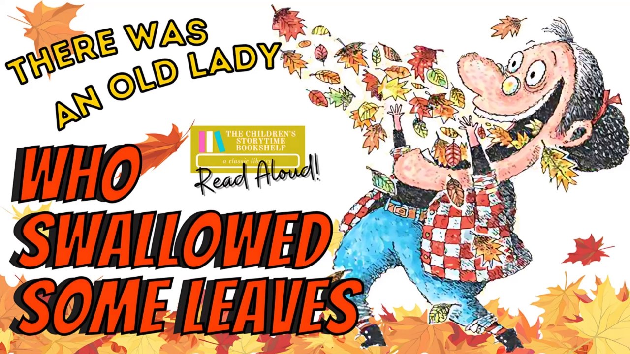 There Was An Old Lady Who Swallowed Some Leaves - Fall Books Read Aloud ...