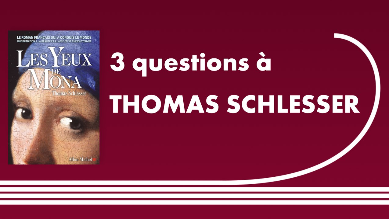 Trois questions à Thomas Schlesser | Les Yeux de Mona - Vidéo Dailymotion