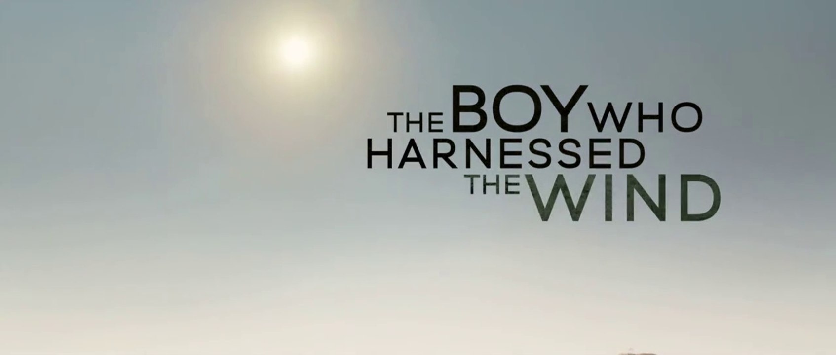 The Boy Who Harnessed The Wind (2019) Complete Movie - video Dailymotion