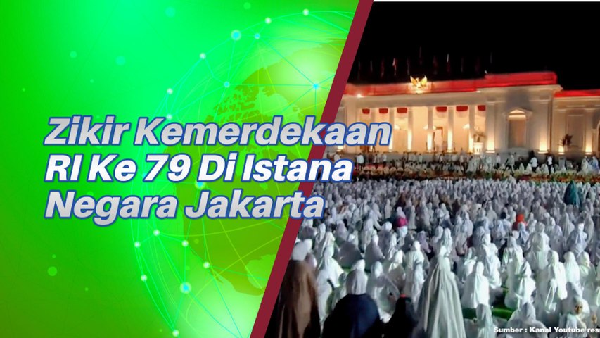 Ribuan Masyarakat Hadiri Zikir Kemerdekaan RI Ke 79 Di Istana Negara Ribuan Masyarakat Hadiri Zikir Kemerdekaan RI Ke 79 Di Istana Negara