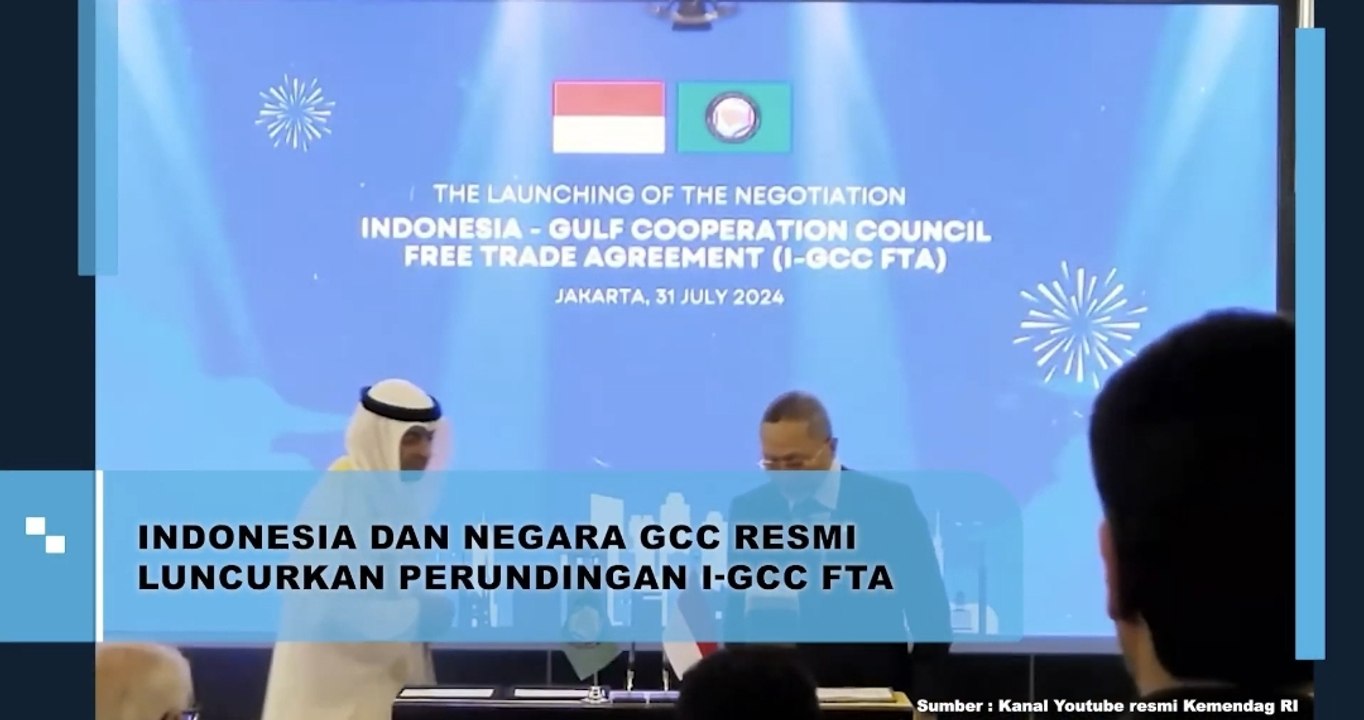 Indonesia dan Negara GCC Resmi Luncurkan Perundingan I-GCC FTA - Video ...