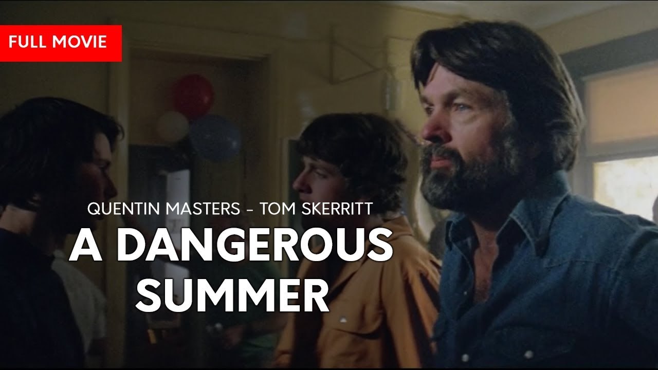 A Dangerous Summer | Full Movie | Quentin Masters | Tom Skerritt, Ian ...