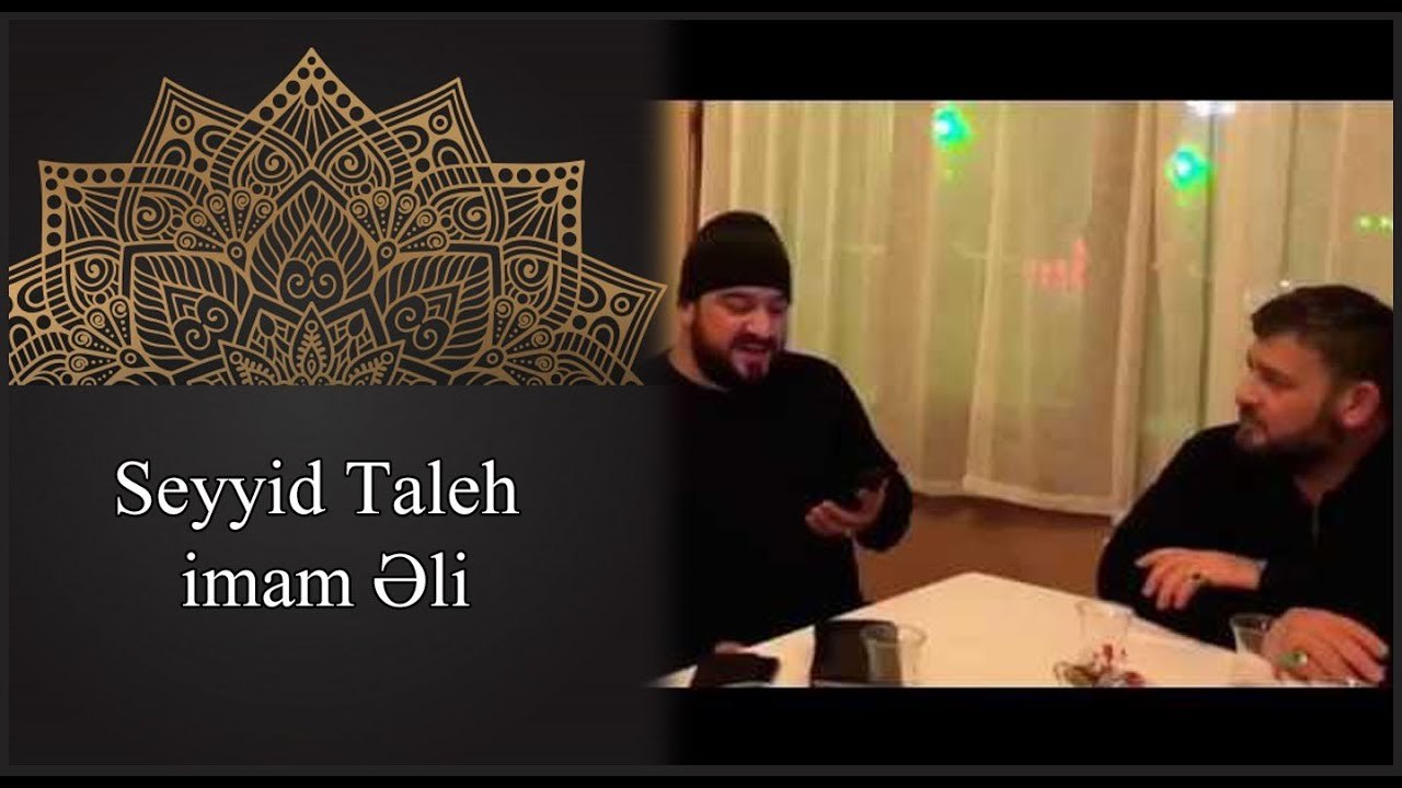 Seyyid Taleh - Seyyid Aga Reshid - Haci Mubin - imam Eli medhi - Moskva ...