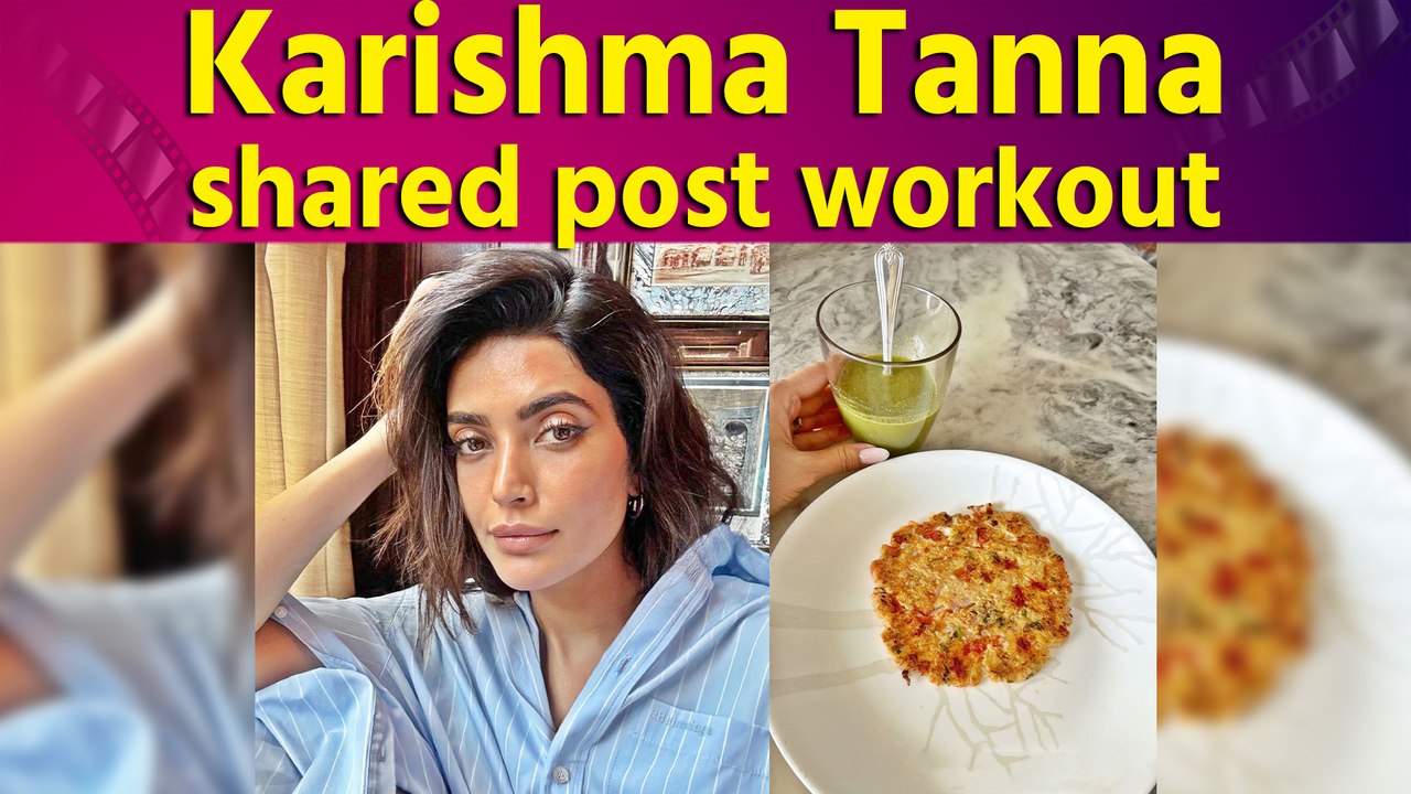 Karishma Tanna shares her 'Post Workout' secret meal on Instagram ...