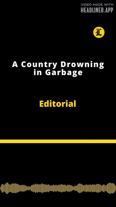 Editorial | A Country Drowning in Garbage - Vídeo Dailymotion