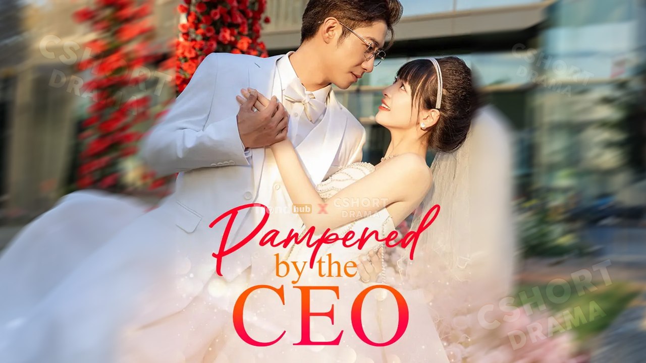 Pampered by the CEO Full Episodes Short Chinese Drama - Video Dailymotion