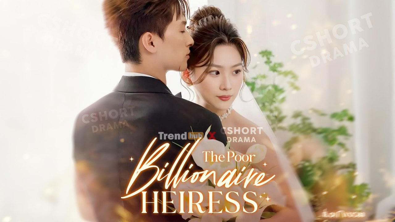 The Poor Billionaire Heiress FULL EPISODES | Short Chinese Drama ...