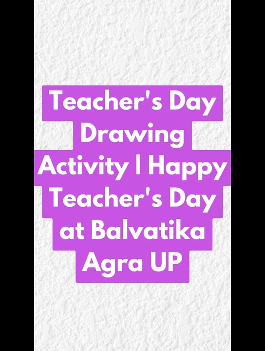 Teacher's Day Drawing Activity | Happy Teacher's Day at Balvatika Agra ...