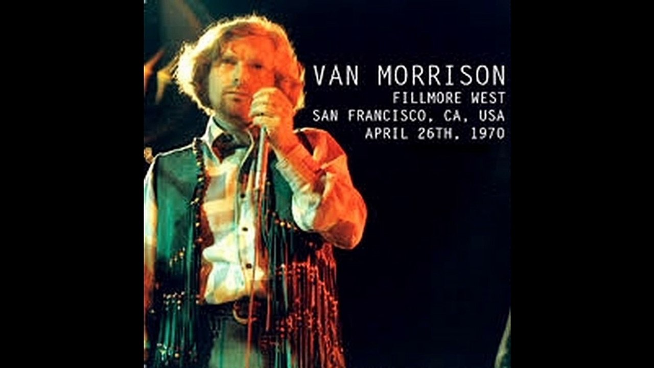 Van Morrison - bootleg Live in San Francisco, CA, 04-26-1970 - Video ...