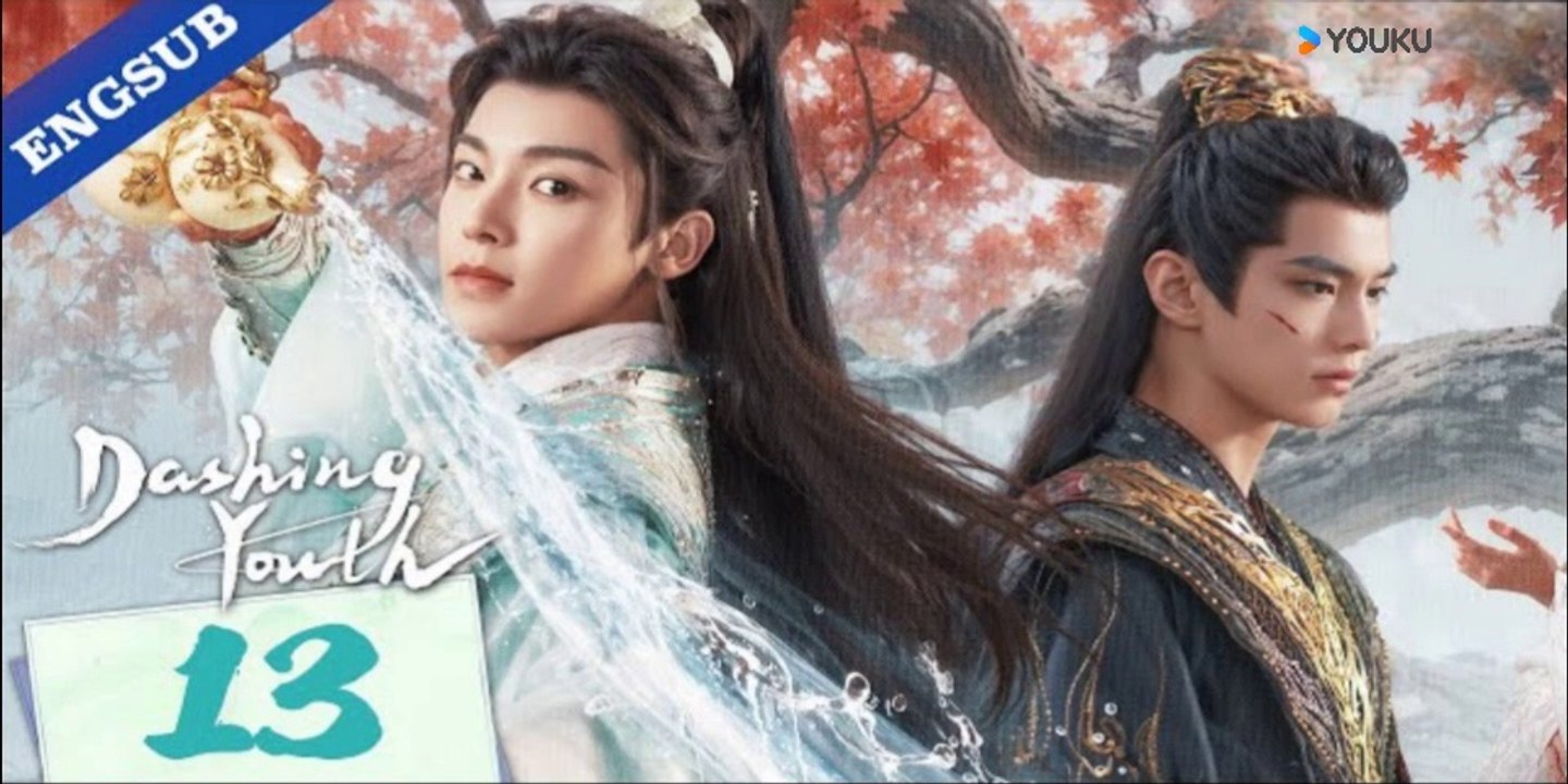 Dashing Youth Ep 13 (English Subs) - video Dailymotion