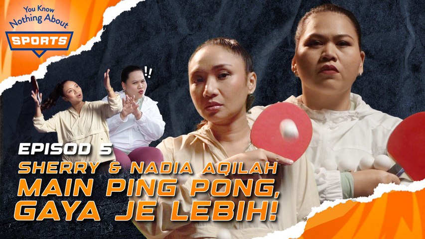 SHERRY VS NADIA AQILAH MAIN PING PONG GAYA LEBIH| You Know Nothing ...