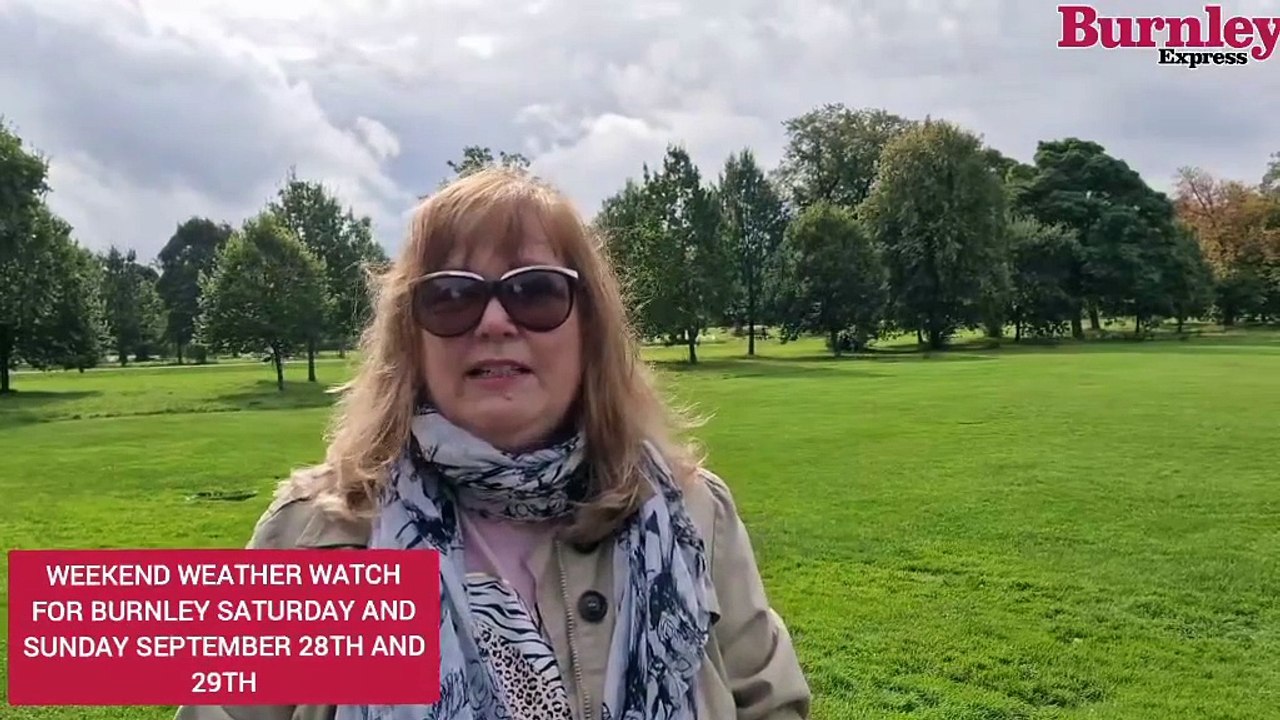 Burnley's weekend weather watch for Saturday and Sunday, September 28th ...