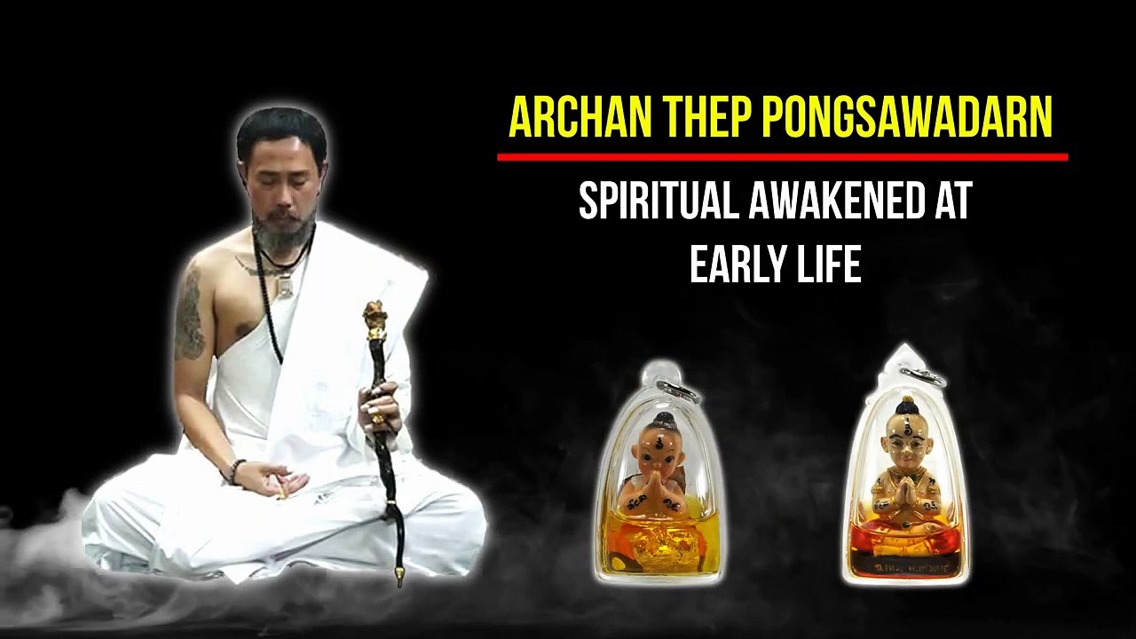 Archan Thep Pongsawadarn @ Spiritual Awakened at Early Life - video ...