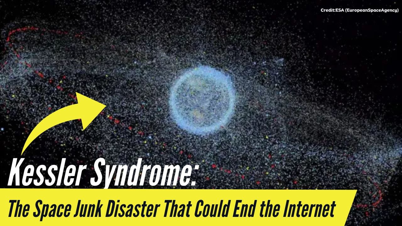 Kessler Syndrome: The Space Junk Disaster That Could End the Internet ...