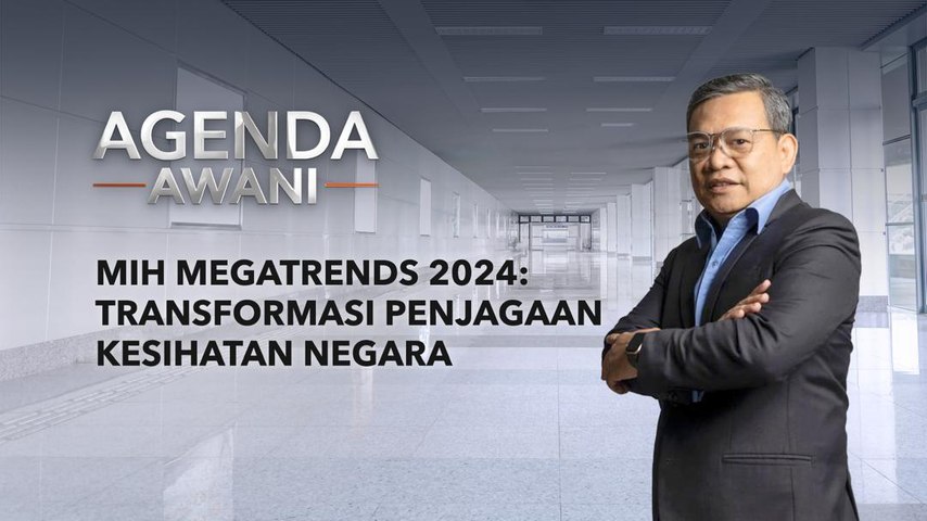 Agenda AWANI: MIH Megatrends 2024: Transformasi penjagaan kesihatan | Astro Awani
