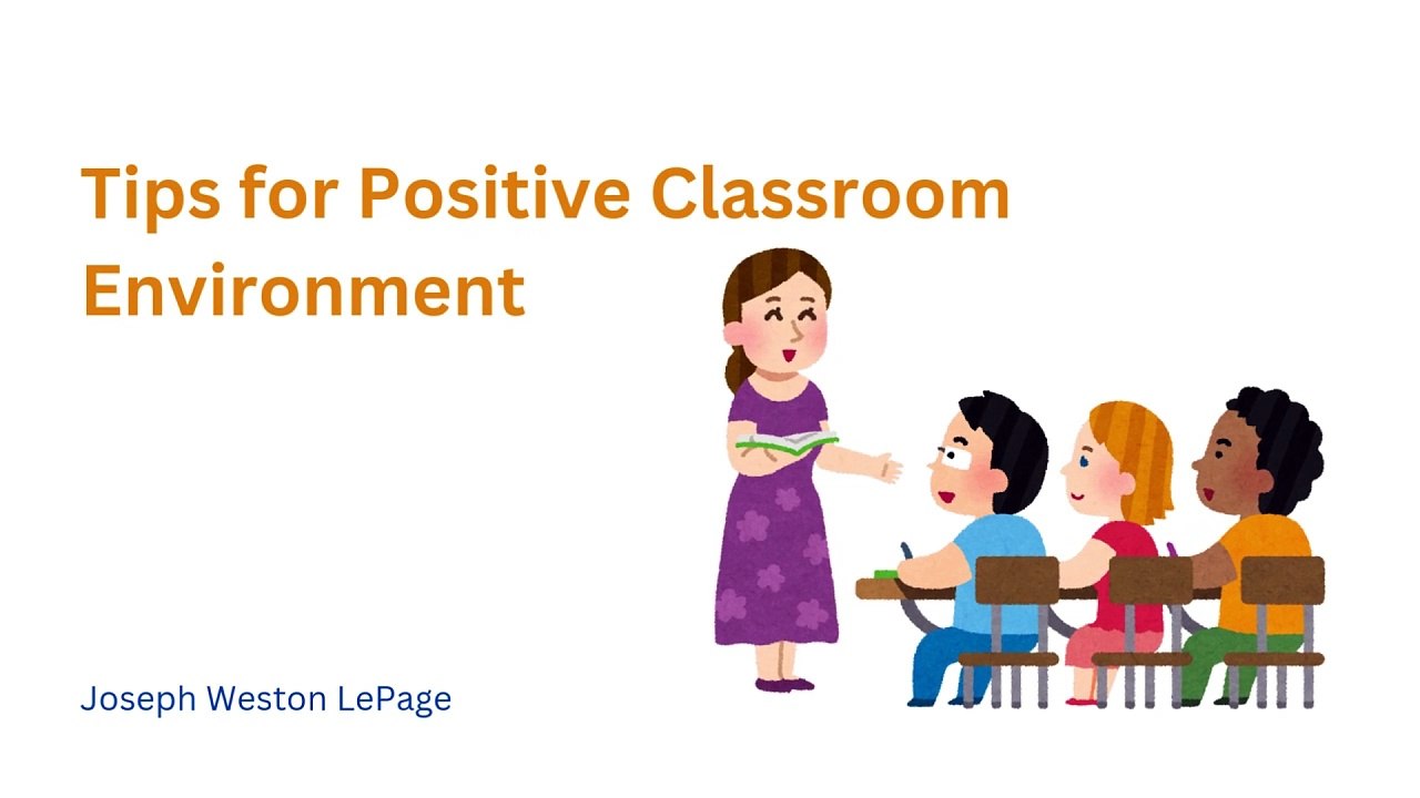 Creating a Positive Classroom Environment: Insights from Joseph Weston ...