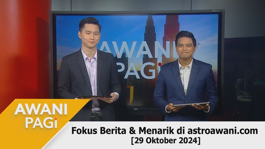 AWANI Pagi: Berita tumpuan & menarik di astroawani.com [29 Oktober 2024 ...