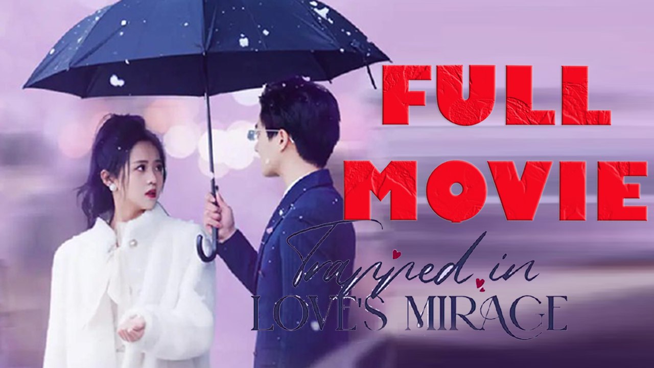Trapped In Love's Mirage Full Movie - video Dailymotion