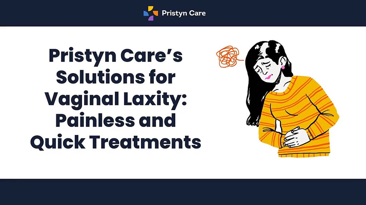 Pristyn Care’s Solutions for Vaginal Laxity - Painless and Quick Treatments - video Dailymotion