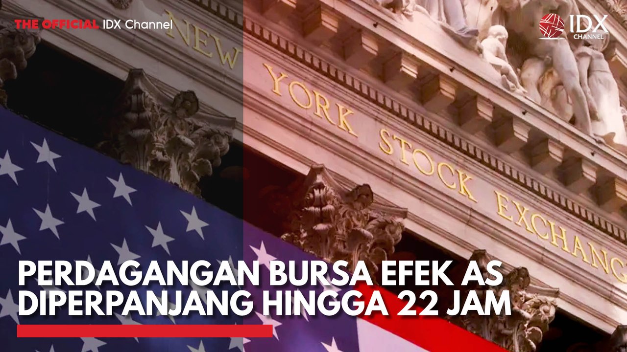 Perdagangan Bursa Efek AS Diperpanjang hingga 22 Jam - video Dailymotion