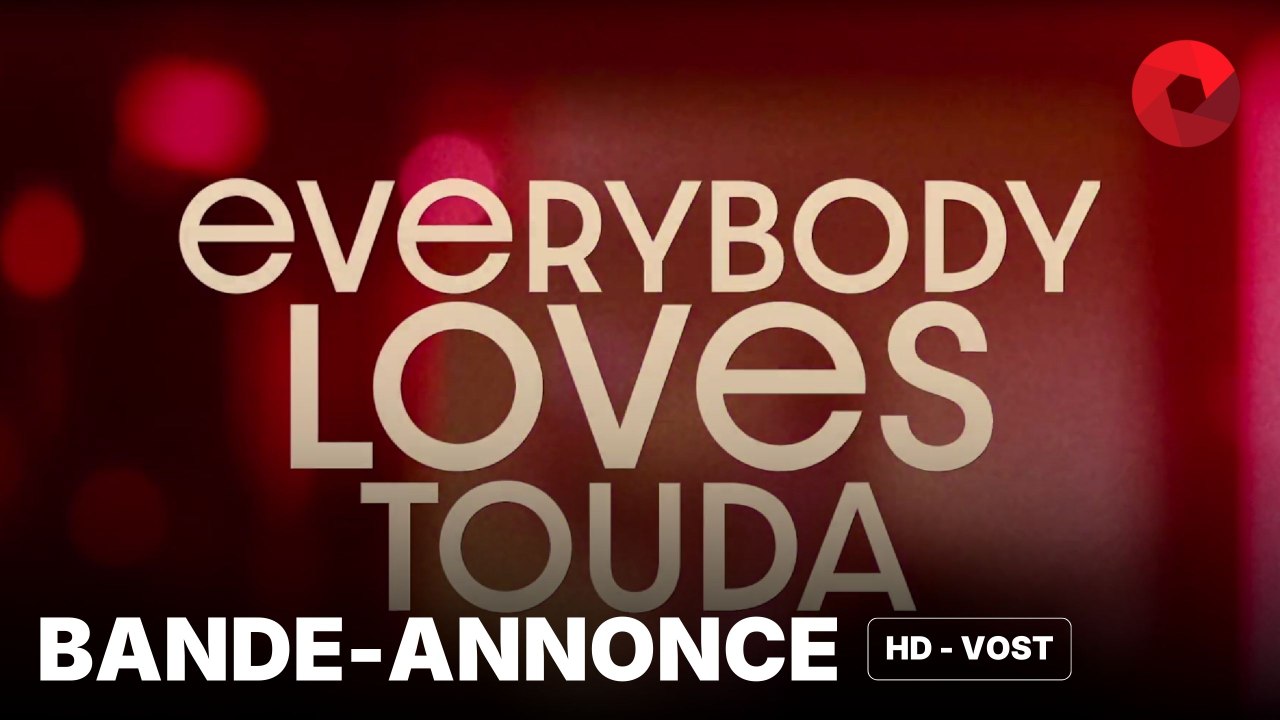 EVERYBODY LOVES TOUDA de Nabil Ayouch avec Nisrin Erradi, Joud Chamihy, Jalila Tlemsi : bande ...