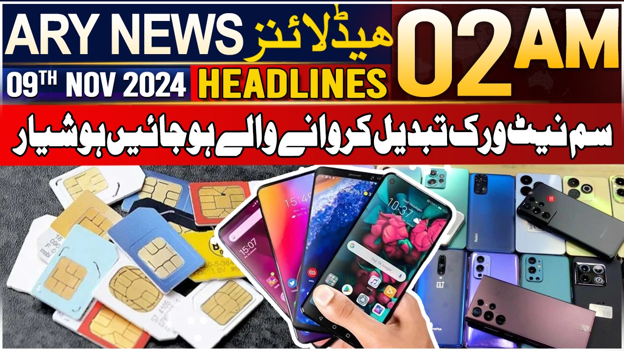 ARY News 2 AM Headlines | 9th Nov 2024 | Sim Net Work Tabdeel Kar Wanay ...