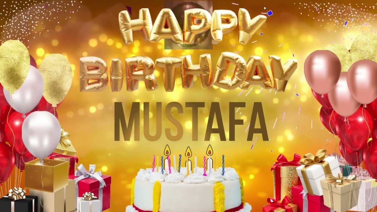 MUSTAFA - Happy Birthday Mustafa - video Dailymotion