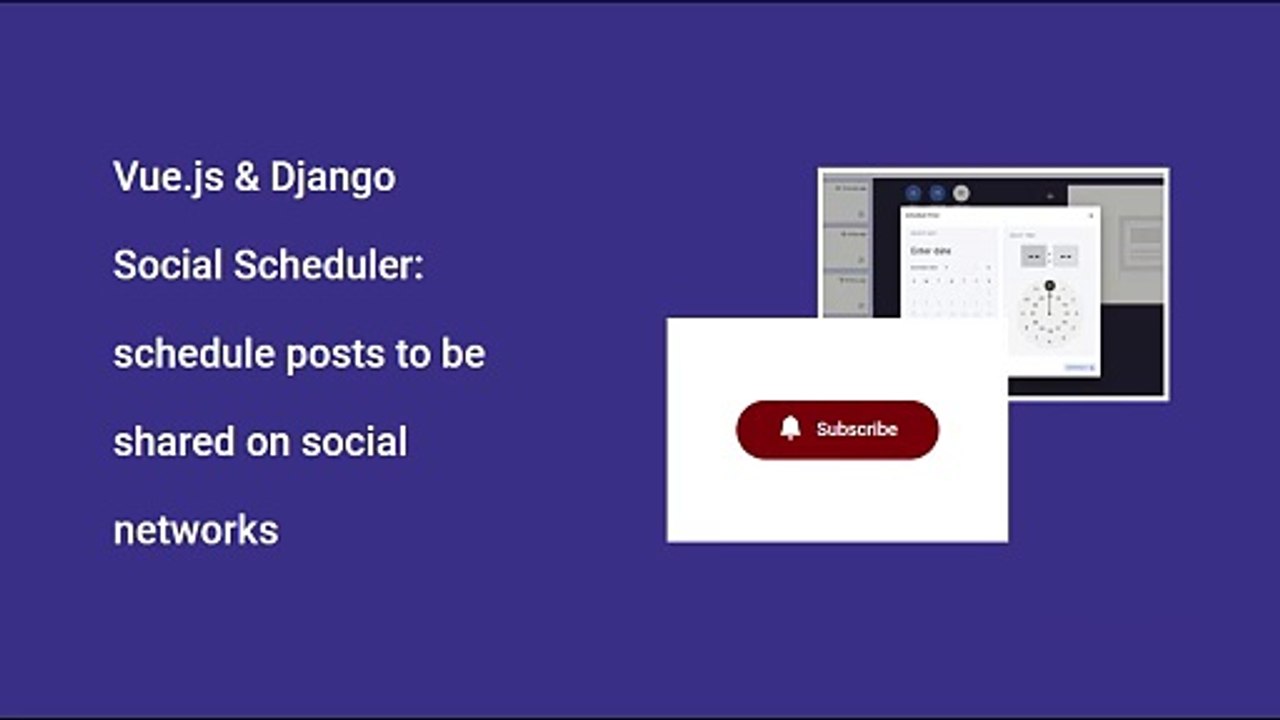 Vue.js & Django Social Scheduler: schedule posts to be shared on social networks - video Dailymotion