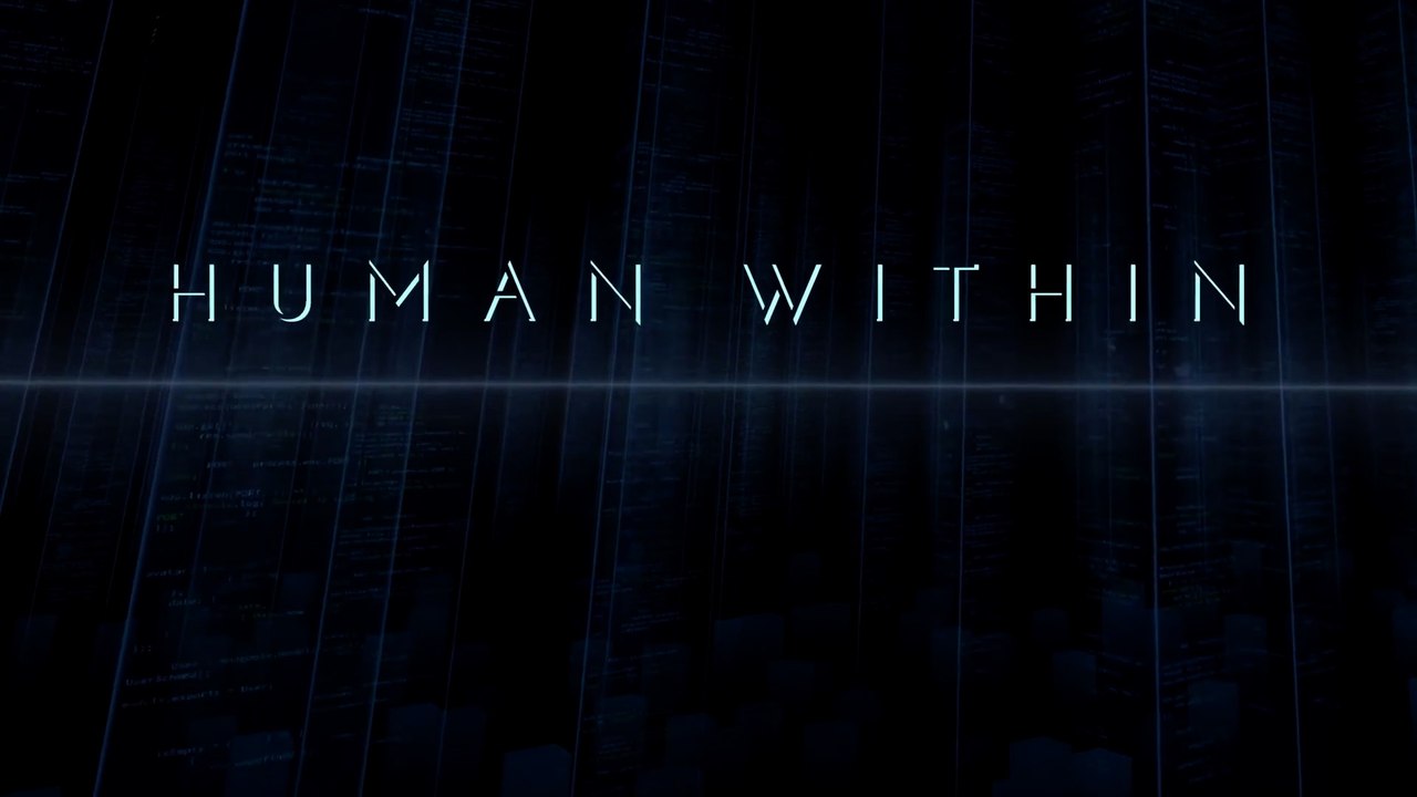 Human Within Official Announcement Trailer - video Dailymotion