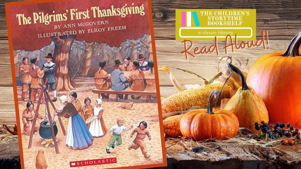 The Pilgrims' First Thanksgiving - Thanksgiving Read Aloud - Pilgrim ...