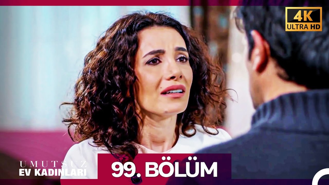 Umutsuz Ev Kadınları 99. Bölüm (4K) - Dailymotion Video