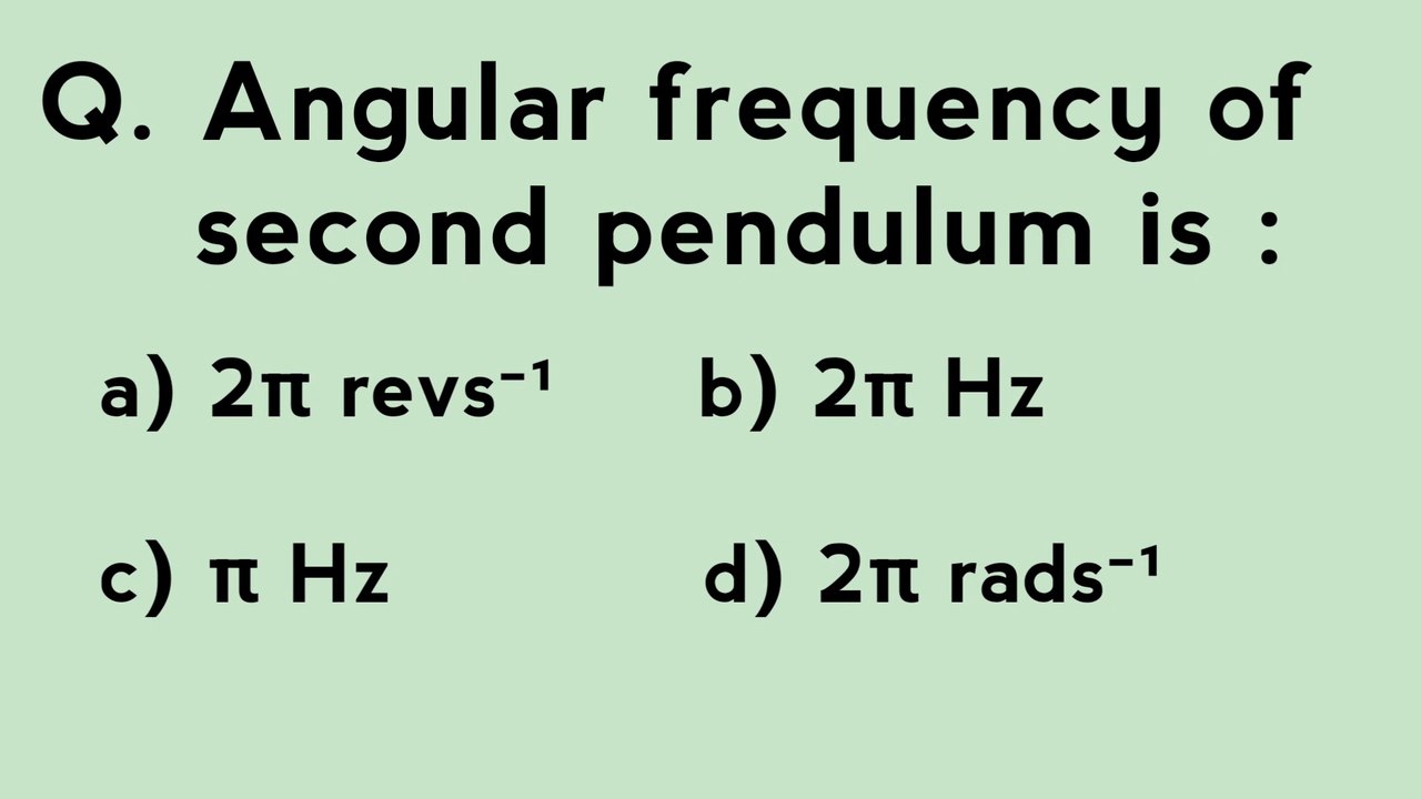 Angular frequency of second pendulum is - video Dailymotion