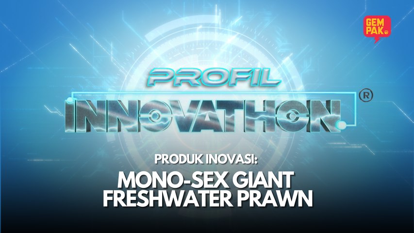 Profil Peserta | Produk MONO-SEX GIANT FRESHWATER PRAWN | Innovathon Musim 2 | Gempak