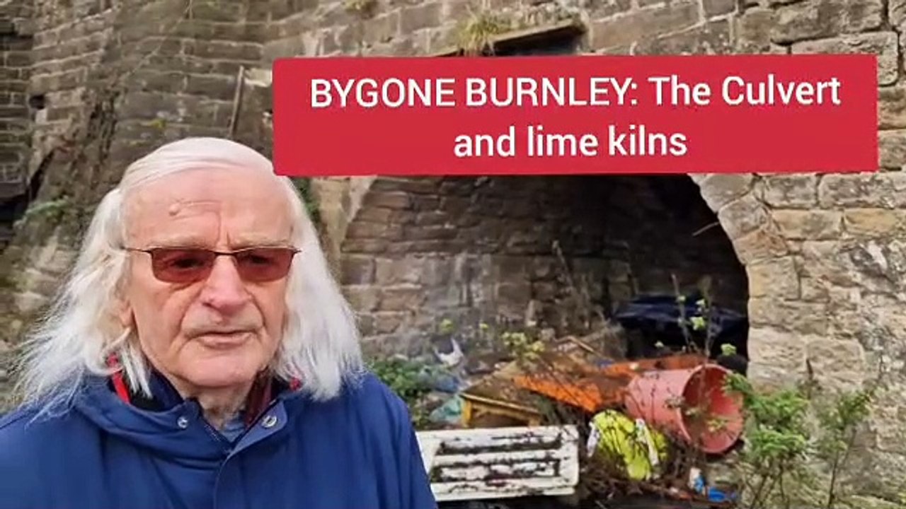 Bygone Burnley: The Culvert and lime kilns - video Dailymotion