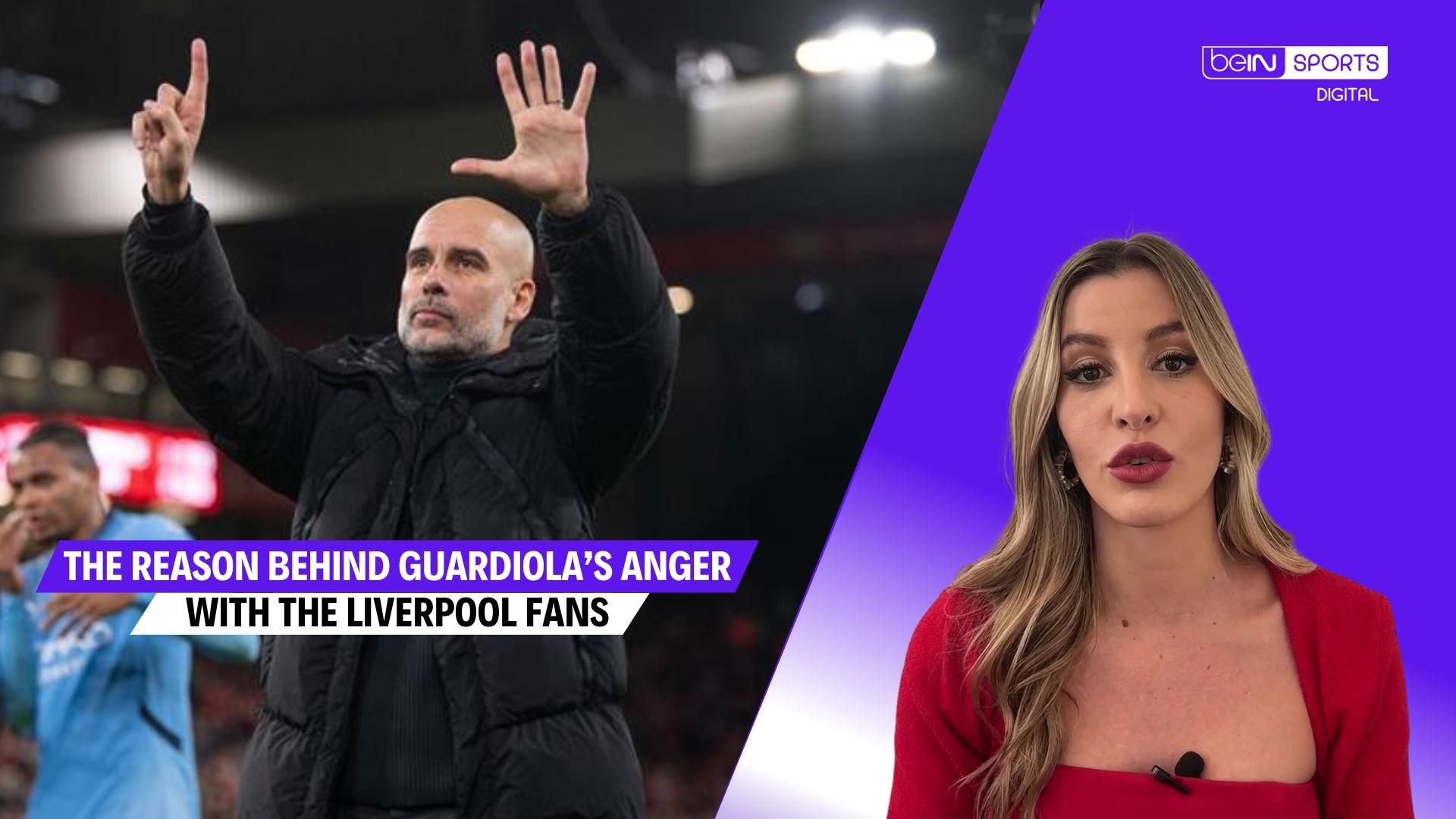 The Reason behind Guardiola’s anger with the Liverpool fans | beIN SPORTS