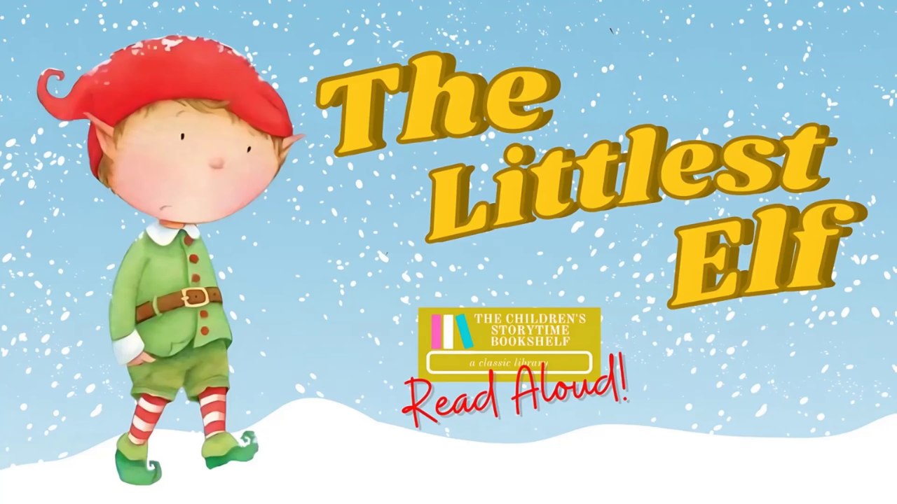 The Littlest Elf - Christmas Books Read Aloud Books for Children ...