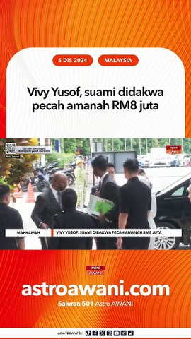 Vivy Yusof, suami didakwa pecah amanah RM8 juta | Astro Awani