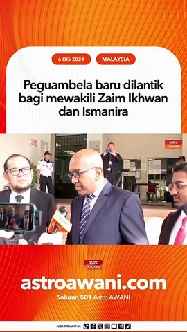 Peguambela baru dilantik bagi mewakili Zaim Ikhwan dan Ismanira | Astro Awani