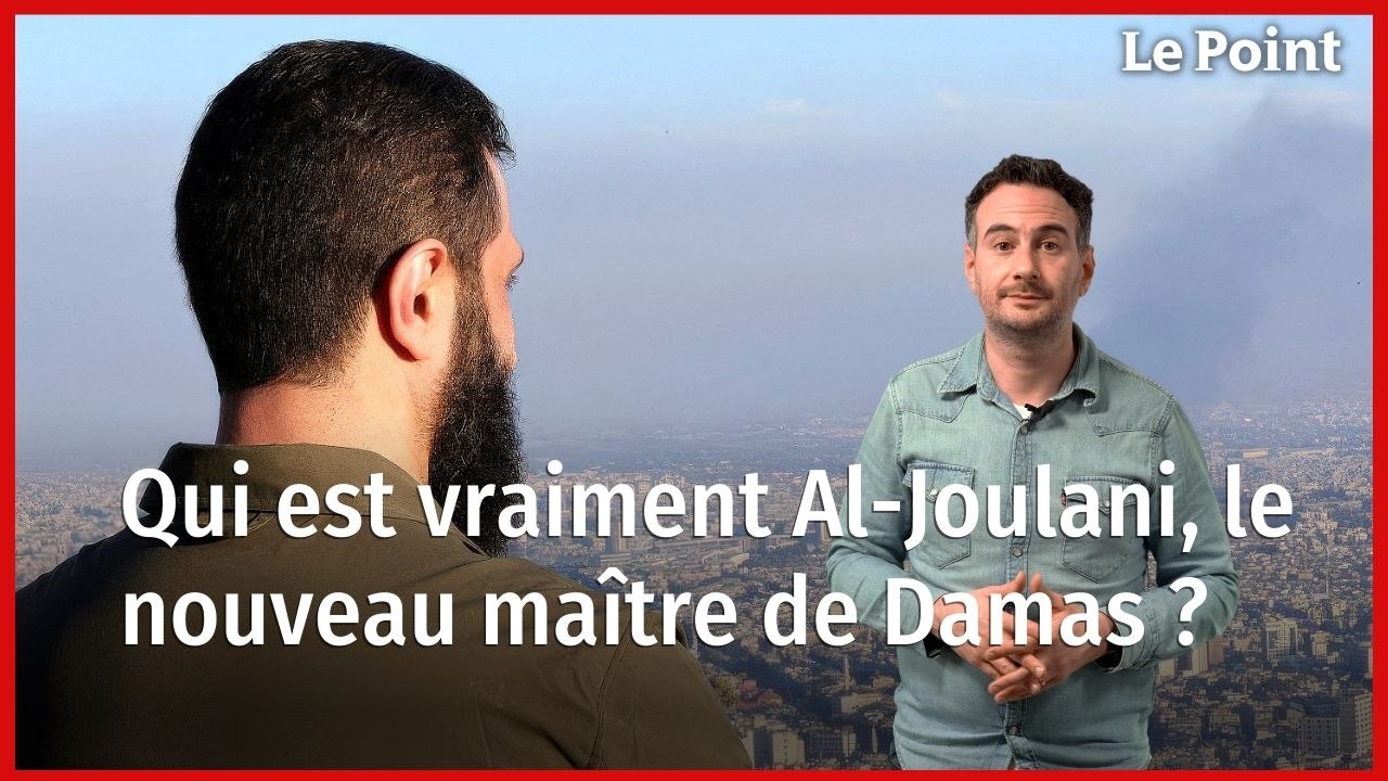 Qui est vraiment Al-Joulani, le nouveau maître de Damas ? - Vidéo ...