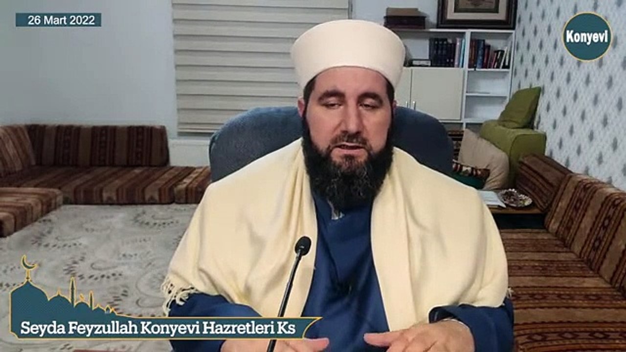 Seyda Feyzullah Konyevi Hazretleri Ks - 26 Mart 2022 Sohbeti - Dailymotion Video