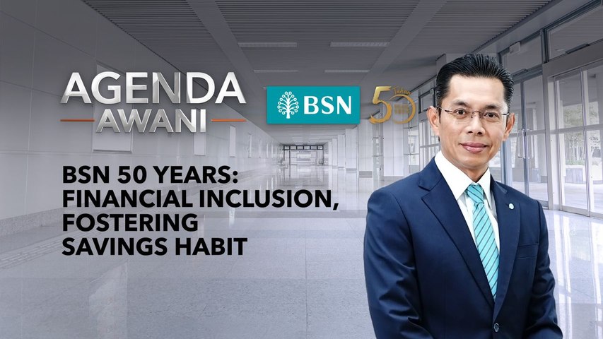 Agenda AWANI: BSN 50 years | Financial inclusion, fostering savings ...