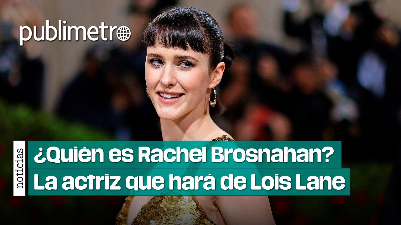 ¿Quién es Rachel Brosnahan? La actriz que hará de Lois Lane en la nueva ...